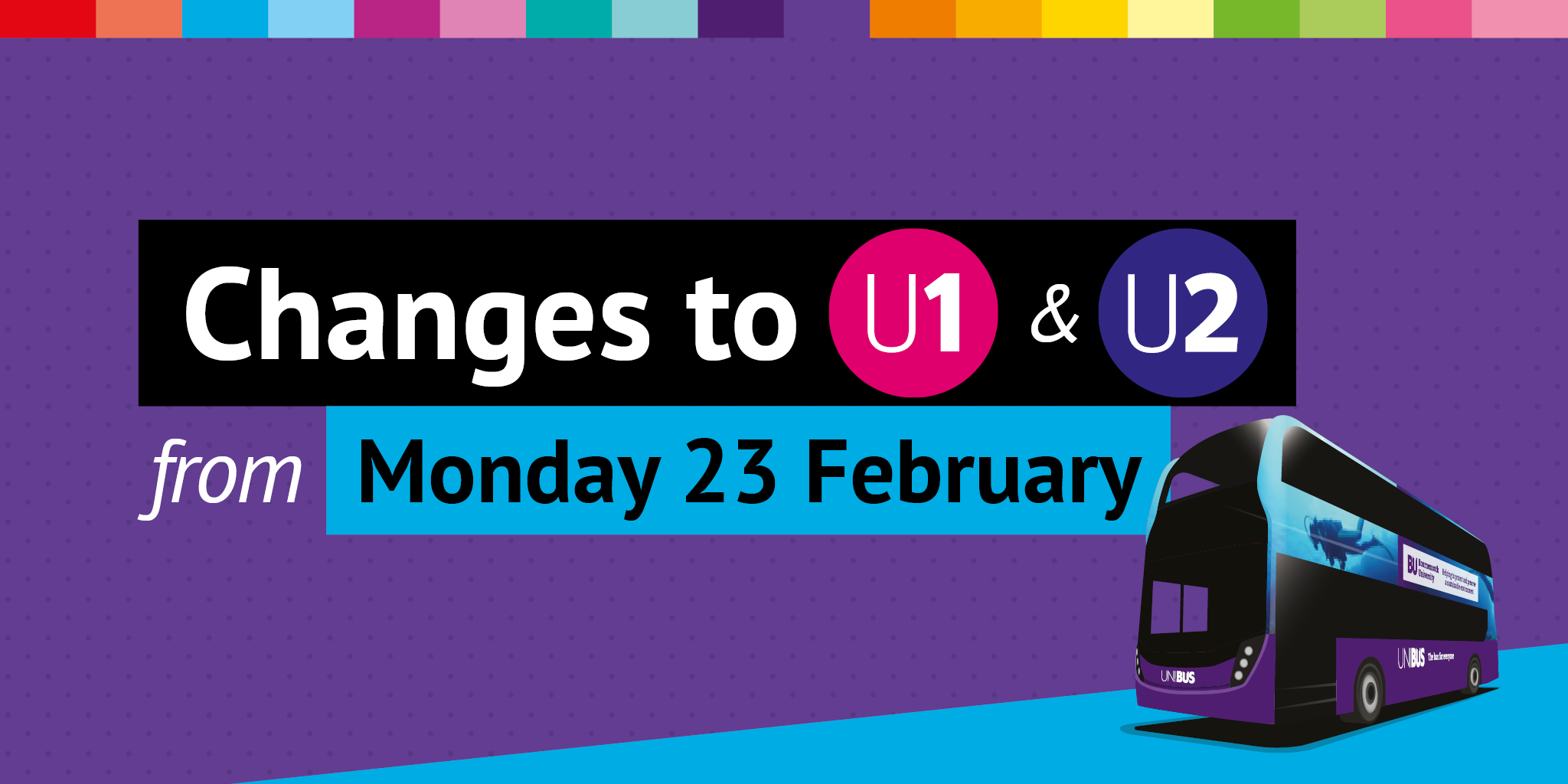 U1 and U2 changes from 23 February - UNIBUS